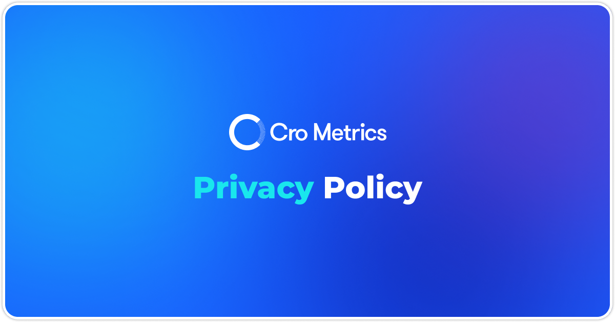 Privacy Policy - Cro Metrics