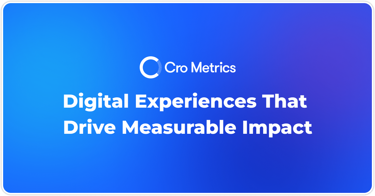 Digital Journey & Conversion Rate Optimization - Cro Metrics